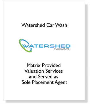 Matrix Advises Watershed Car Wash on the Successful Recapitalization of ...